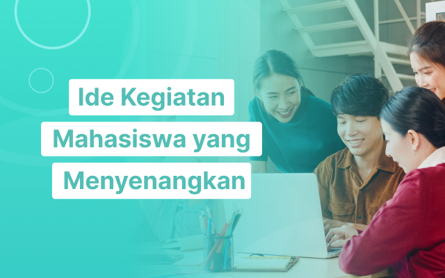 10 Ide Kegiatan Mahasiswa yang Wajib Dicoba Sebelum Lulus Kuliah | ISIC Indonesia